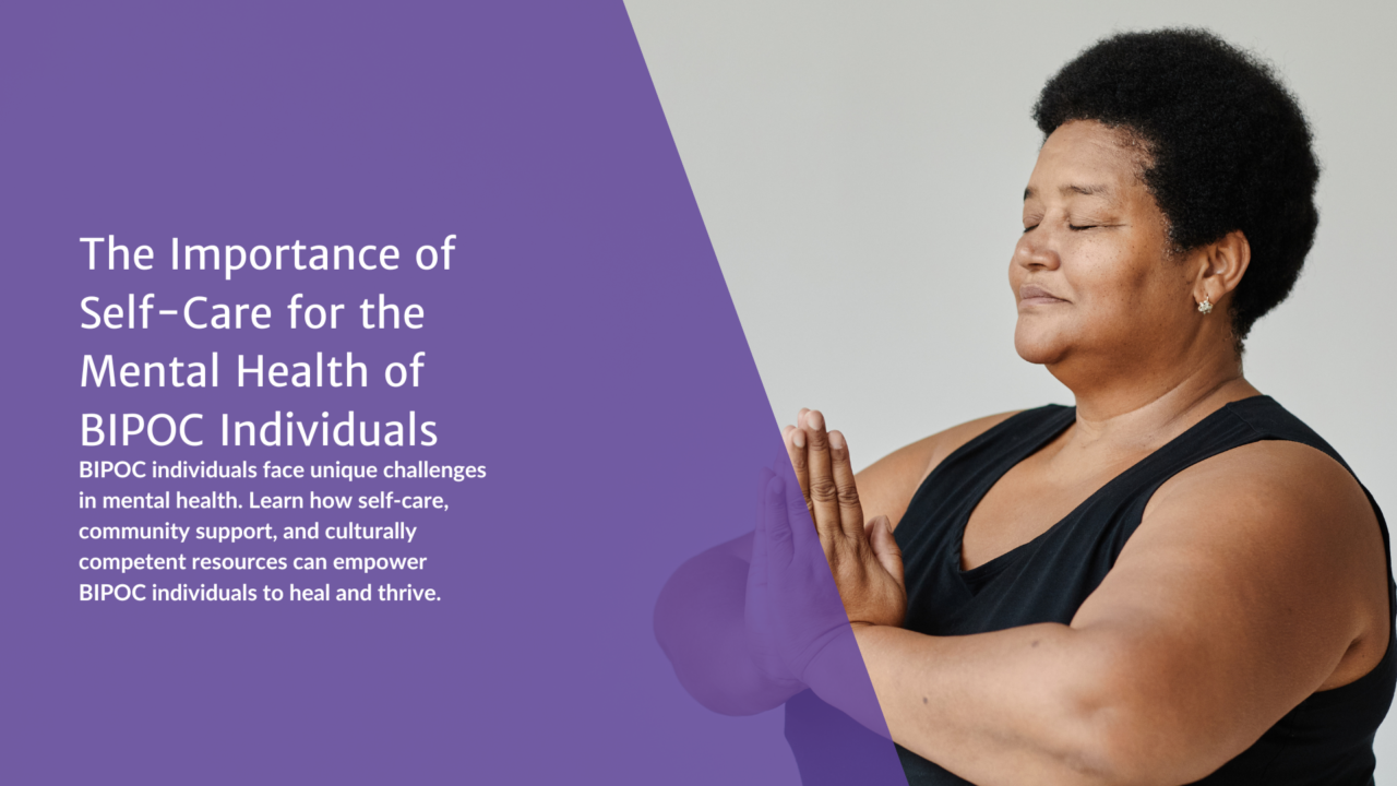 The Importance of Self-Care for the Mental Health of BIPOC Individuals